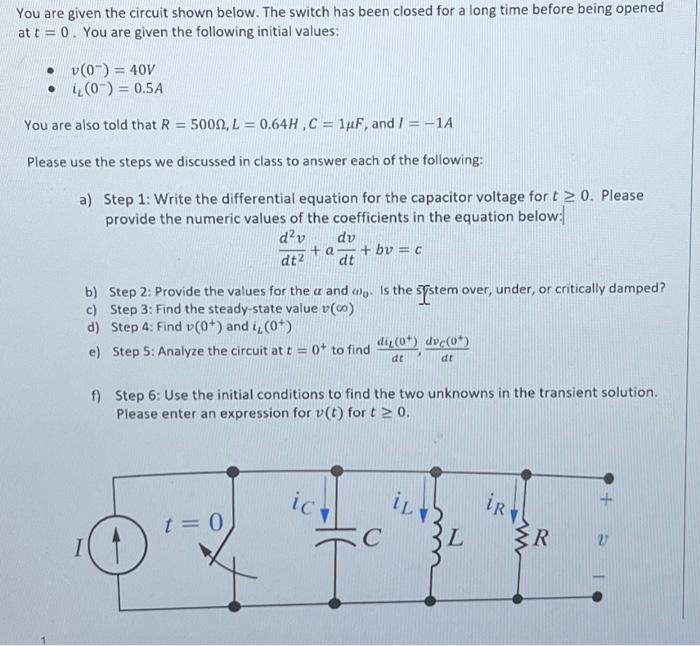 Solved You are given the circuit shown below. The switch has | Chegg.com