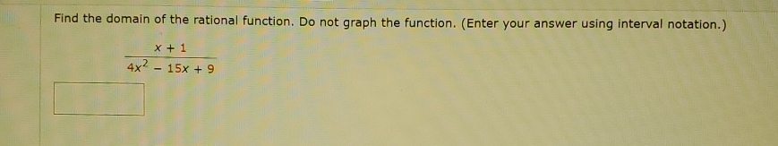 Solved Find the domain of the rational function. Do not | Chegg.com
