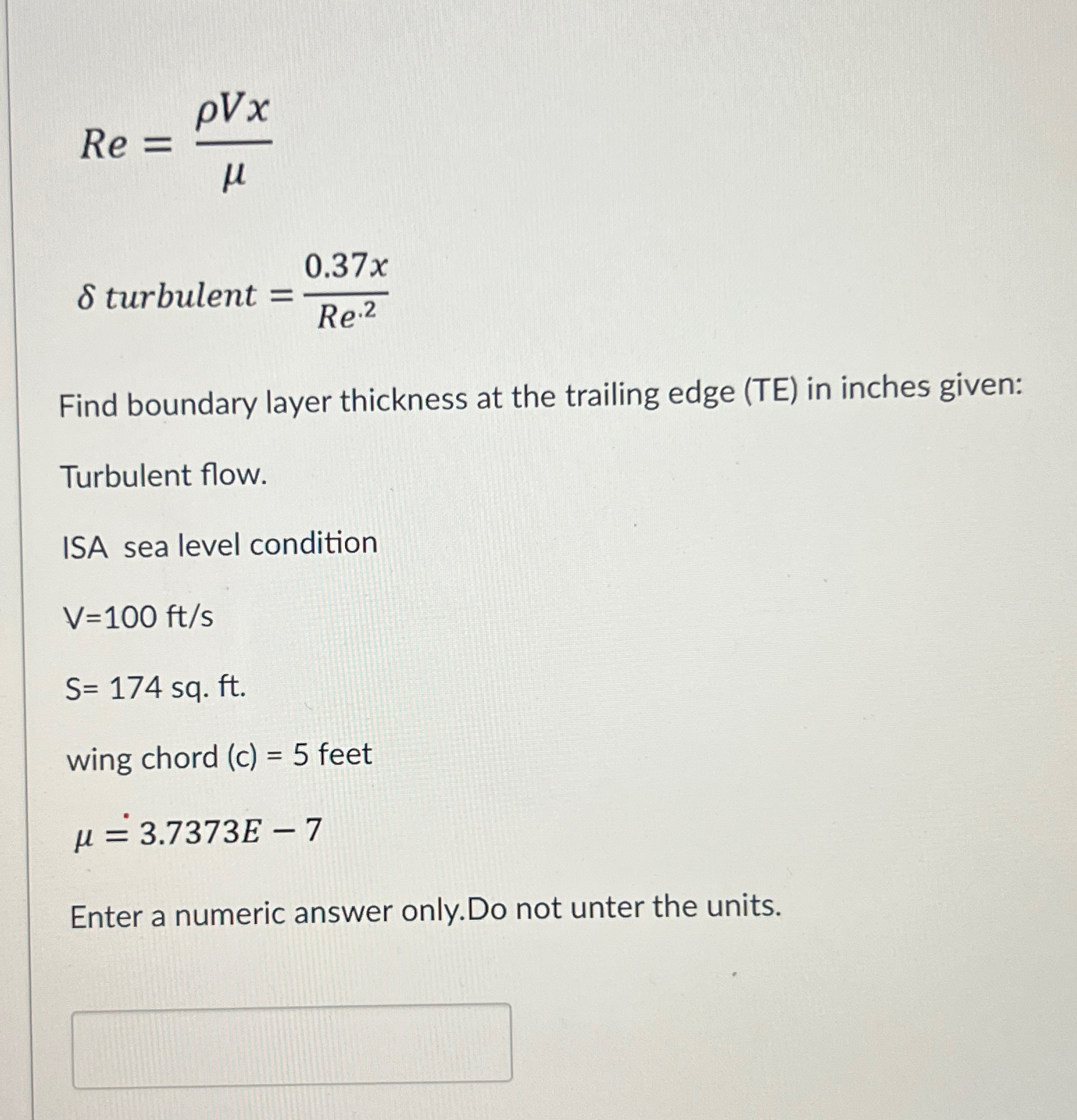 Solved Re=ρVxμδ ﻿turbulent =0.37xRe2Find boundary layer | Chegg.com
