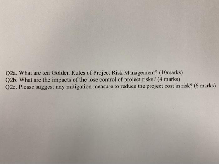 Solved Q2a. What are ten Golden Rules of Project Risk | Chegg.com