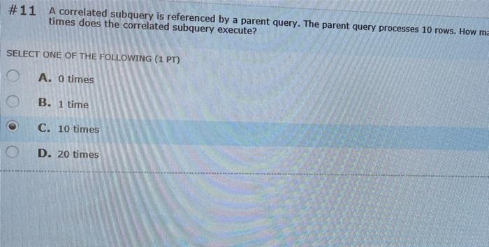 Solved #11 A correlated subquery is referenced by a parent | Chegg.com