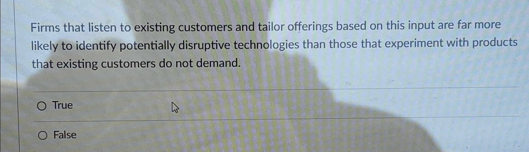 Solved Firms that listen to existing customers and tailor | Chegg.com