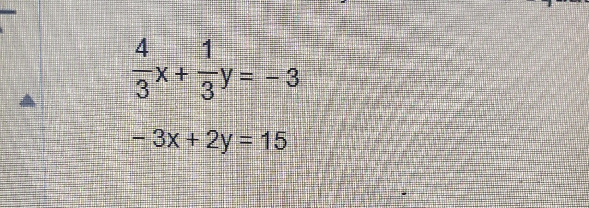 Solved 34x+31y=−3−3x+2y=15 | Chegg.com