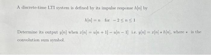 Solved A discrete-time LTI system is defined by its impulse | Chegg.com