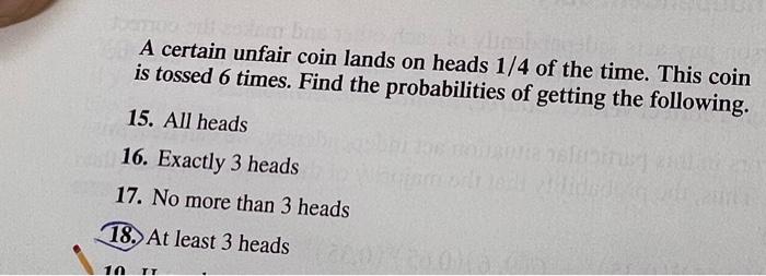 Solved A certain unfair coin lands on heads 1/4 of the time. | Chegg.com