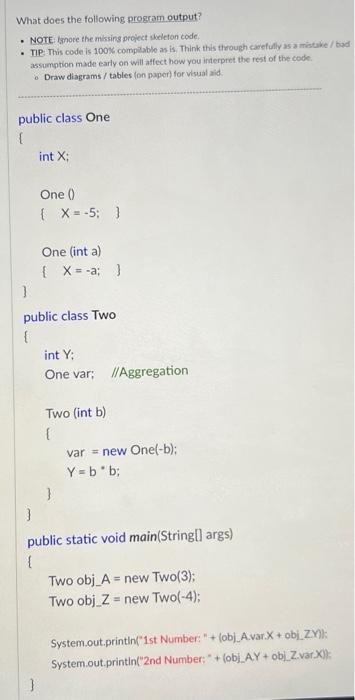 Solved What does the following program output? • NOTE more | Chegg.com