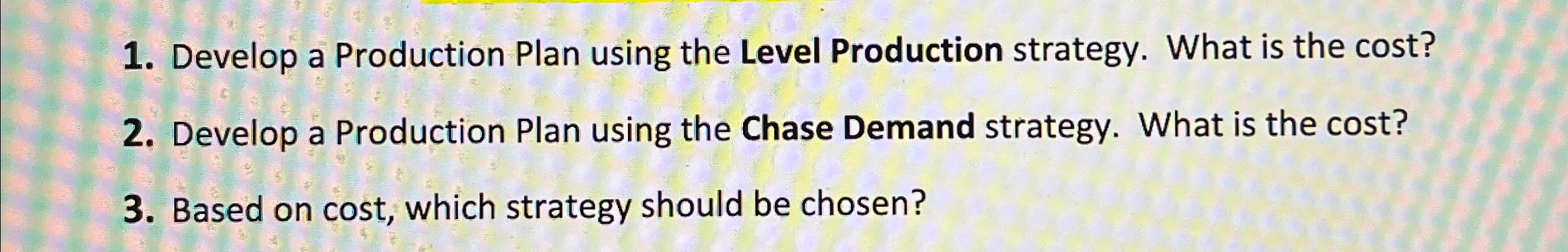 Solved Develop a Production Plan using the Level Production | Chegg.com
