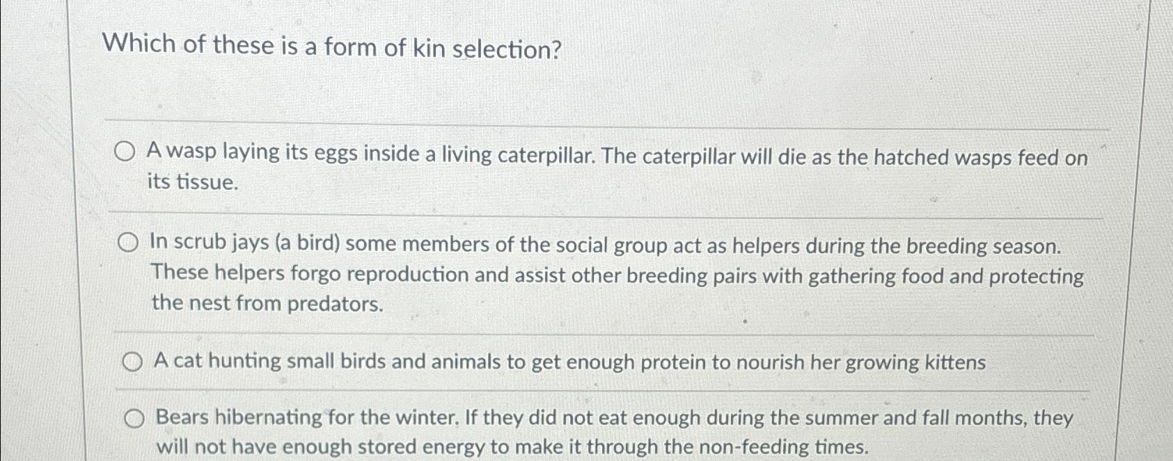 Solved Which of these is a form of kin selection?A wasp | Chegg.com