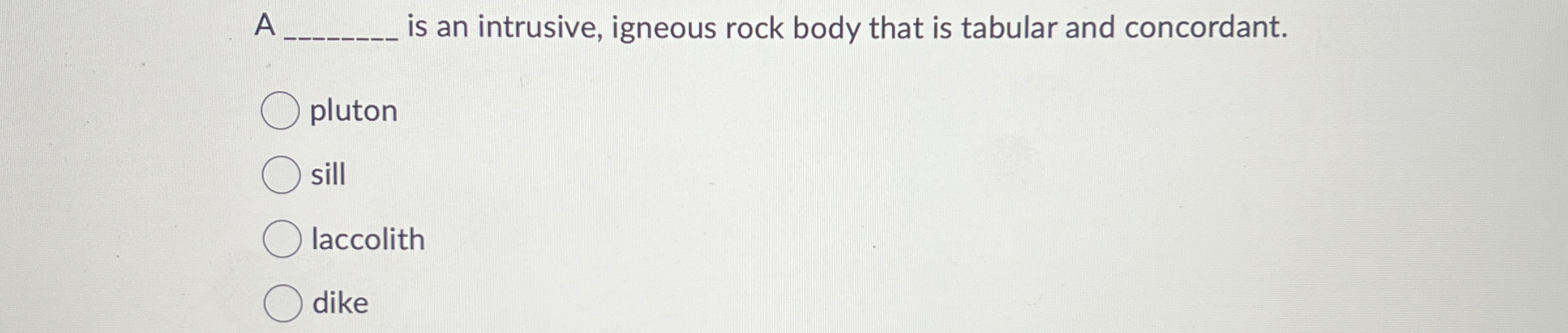 Solved Ais an intrusive, igneous rock body that is tabular | Chegg.com