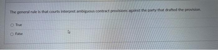 Solved The general rule is that courts interpret ambiguous | Chegg.com