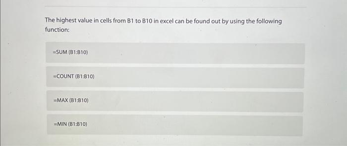 Solved The highest value in cells from B1 to B10 in excel | Chegg.com