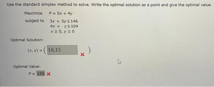 Solved Use the standard simplex method to solve. Write the | Chegg.com