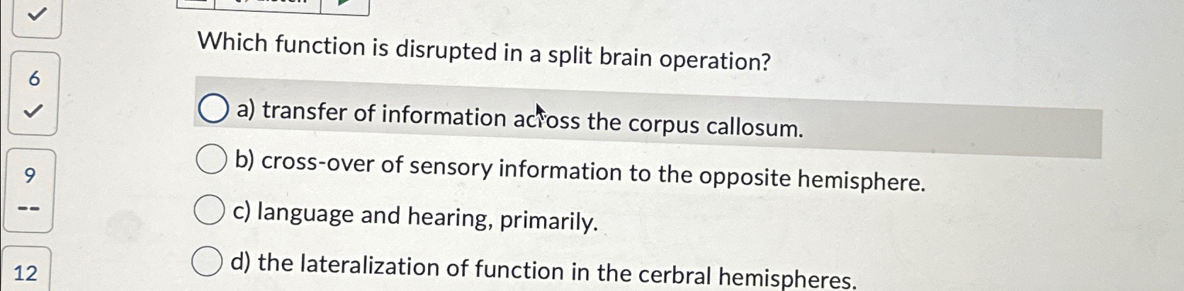 Solved Which function is disrupted in a split brain | Chegg.com