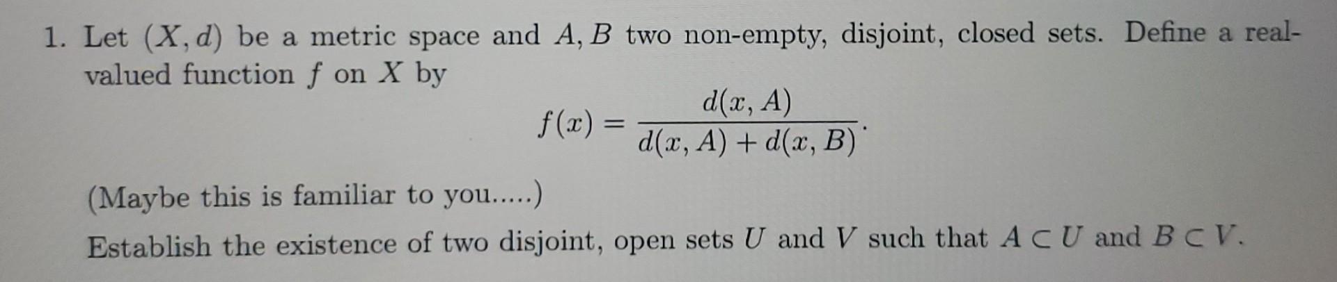 Solved 1. Let (X, d) be a metric space and A, B two | Chegg.com