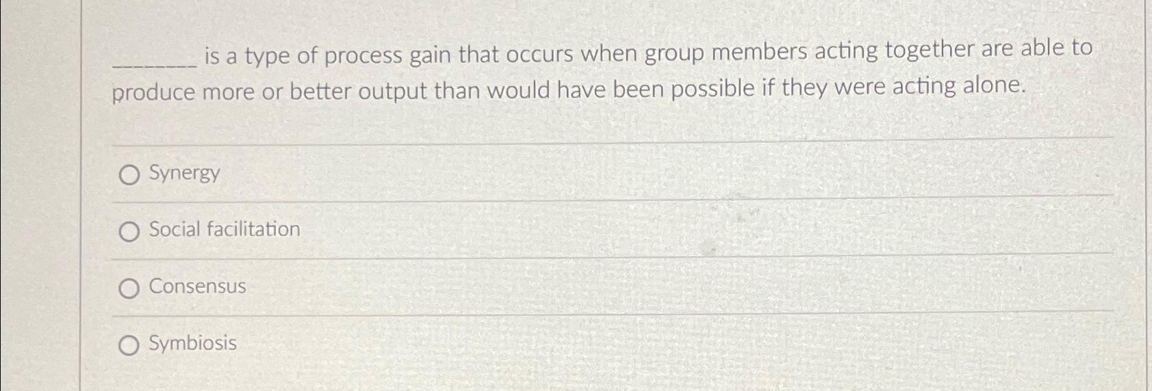 Solved is a type of process gain that occurs when group | Chegg.com