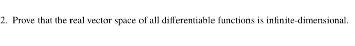 Solved Prove that the real vector space of all | Chegg.com