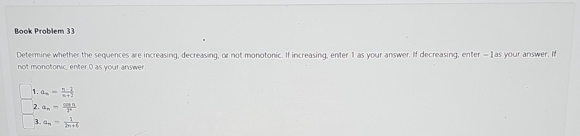 Determine whether the sequences are increasing, | Chegg.com