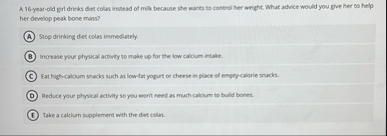 Solved A 16 -year-old girl drinks diet colus instead of milk | Chegg.com