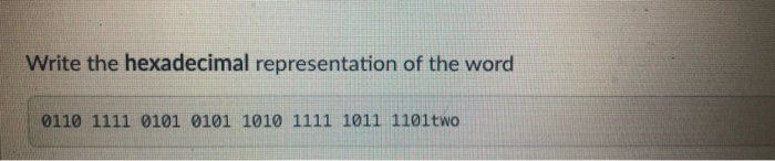Solved Write the hexadecimal representation of the word 0110 | Chegg.com