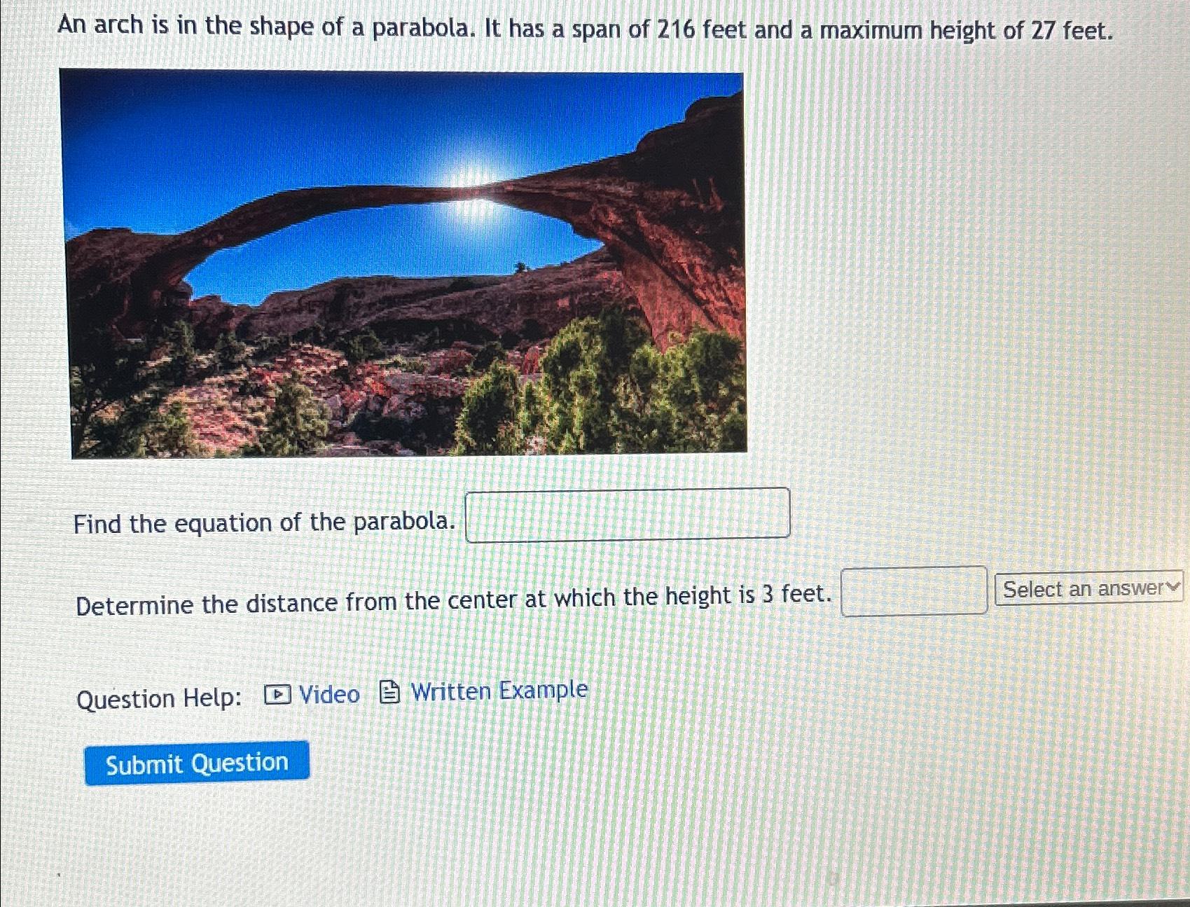 Solved An arch is in the shape of a parabola. It has a span | Chegg.com