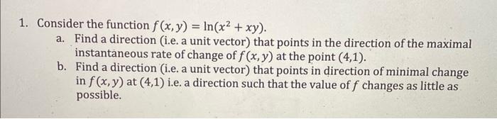 Solved 1. Consider the function f(x,y)=ln(x2+xy). a. Find a | Chegg.com
