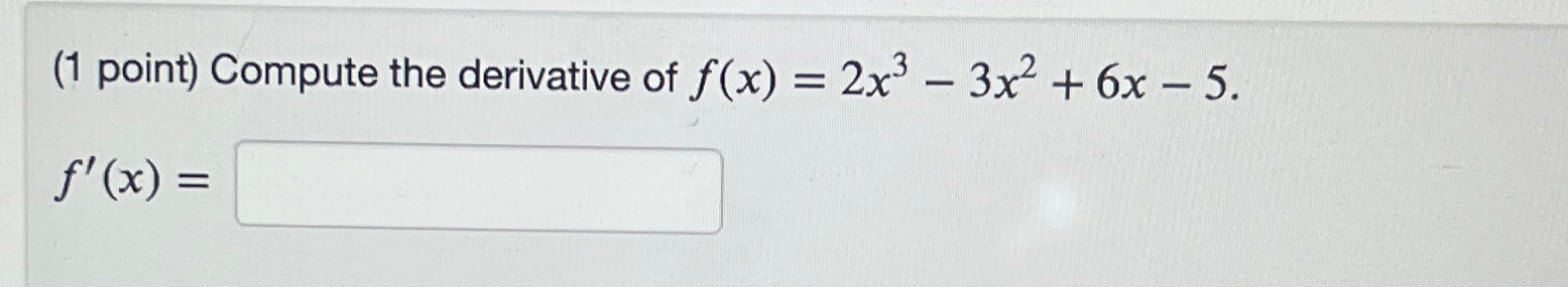 Solved (1 ﻿point) ﻿Compute the derivative of | Chegg.com