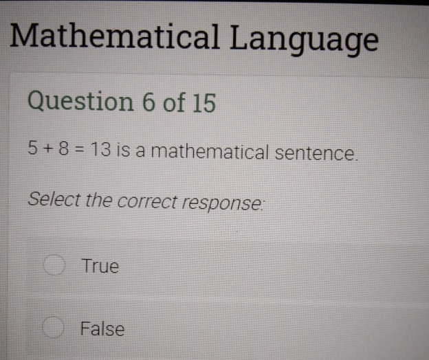 Solved Mathematical Language Question 6 of 15 5 + 8 = 13 is | Chegg.com