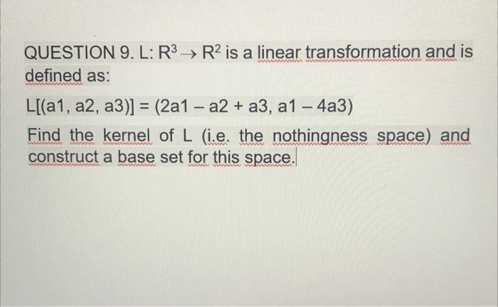 Solved QUESTION 9. L:R3→R2 is a linear transformation and is | Chegg.com
