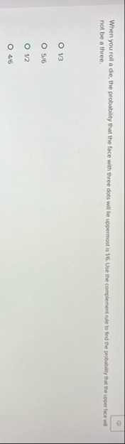 Solved When you roll a die, the probability that the face | Chegg.com