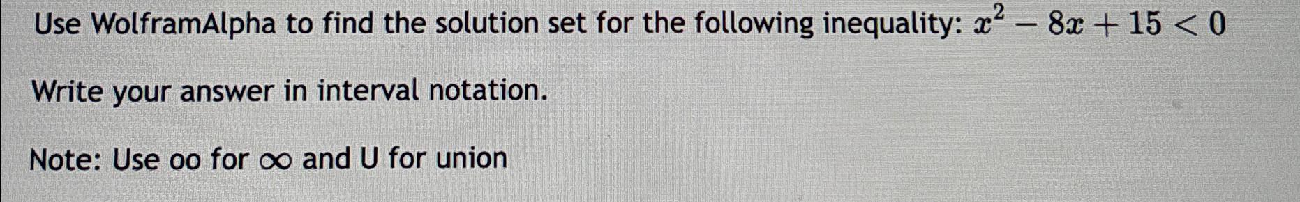 Solved Use WolframAlpha to find the solution set for the | Chegg.com