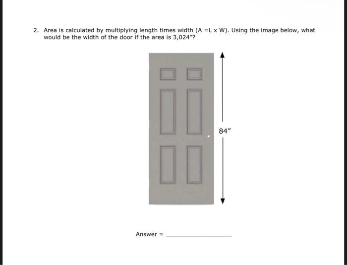 Solved 2. Area is calculated by multiplying length times | Chegg.com