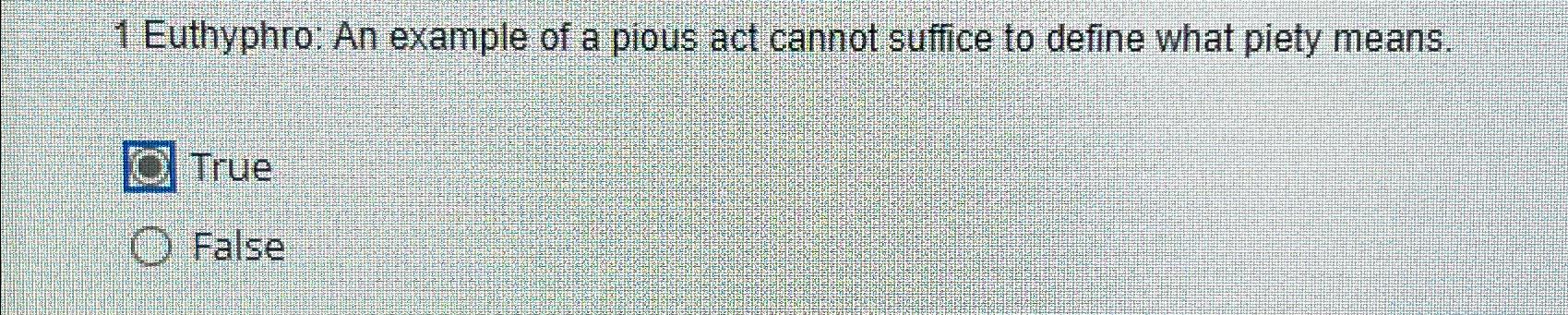 Solved 1 ﻿Euthyphro: An example of a pious act cannot | Chegg.com