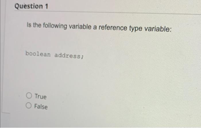 Solved Question 1 Is the following variable a reference type | Chegg.com