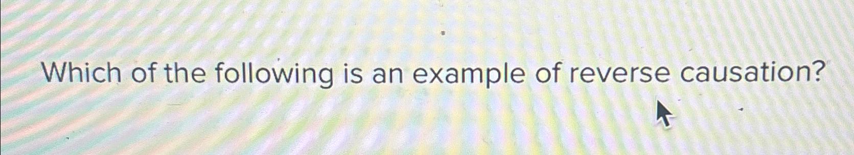 Solved Which of the following is an example of reverse | Chegg.com