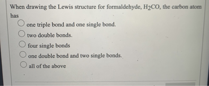 Solved When drawing the Lewis structure for formaldehyde, | Chegg.com