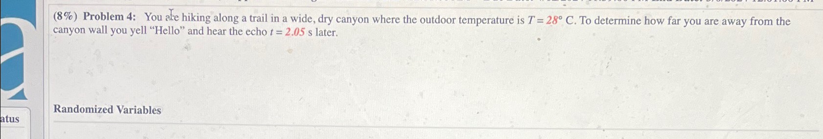 Solved (8%) ﻿Problem 4: You ate hiking along a trail in a | Chegg.com