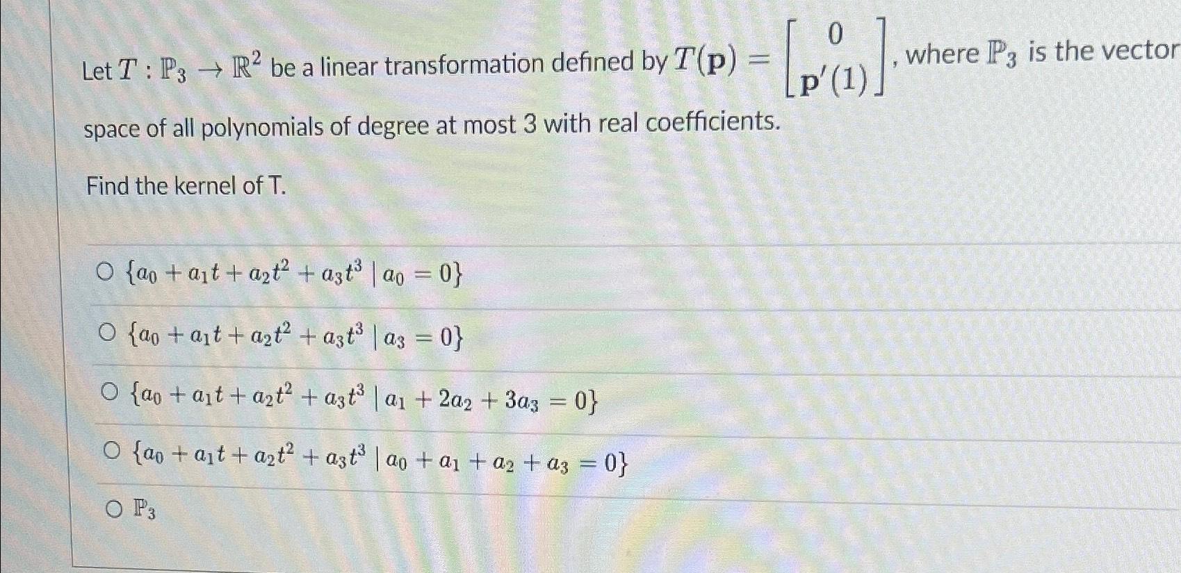 Solved Let T:P3→R2 ﻿be a linear transformation defined by | Chegg.com