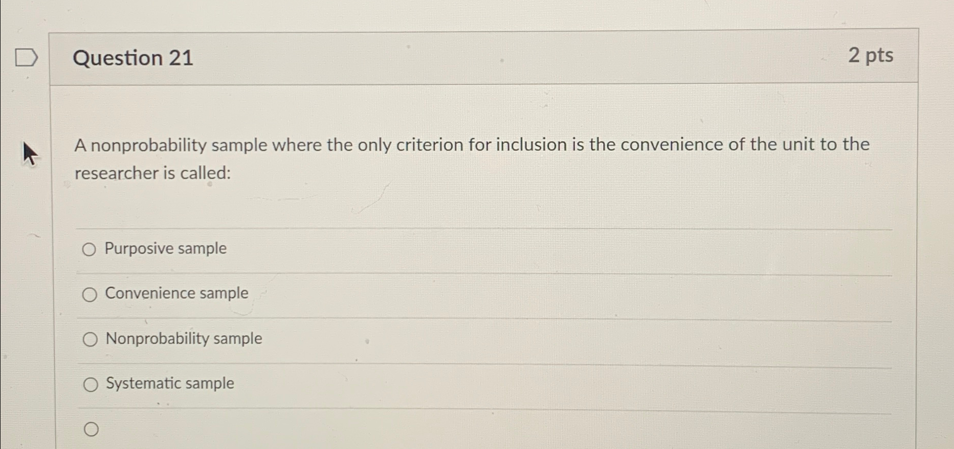 Solved Question 212ptsA nonprobability sample where the only | Chegg.com
