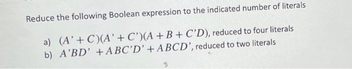Solved Reduce the following Boolean expression to the | Chegg.com