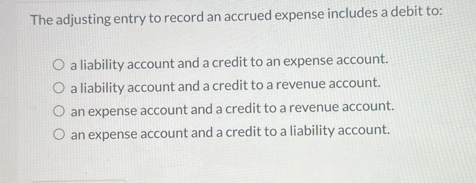 The adjusting entry to record an accrued expense | Chegg.com