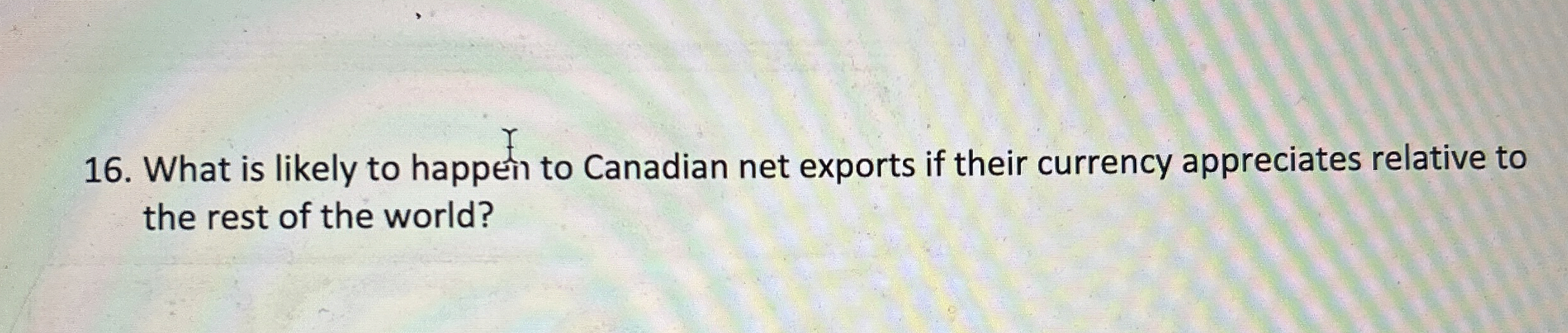 Solved What is likely to happen to Canadian net exports if | Chegg.com