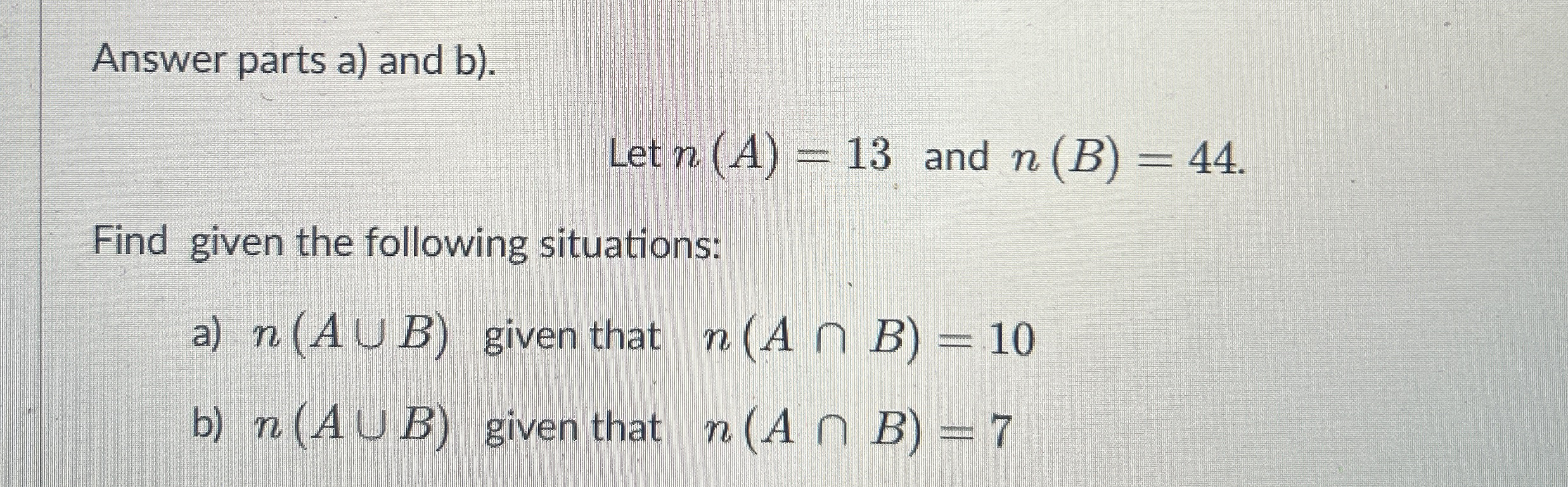 Solved Answer parts a) ﻿and b).Let n(A)=13 ﻿and n(B)=44.Find | Chegg.com