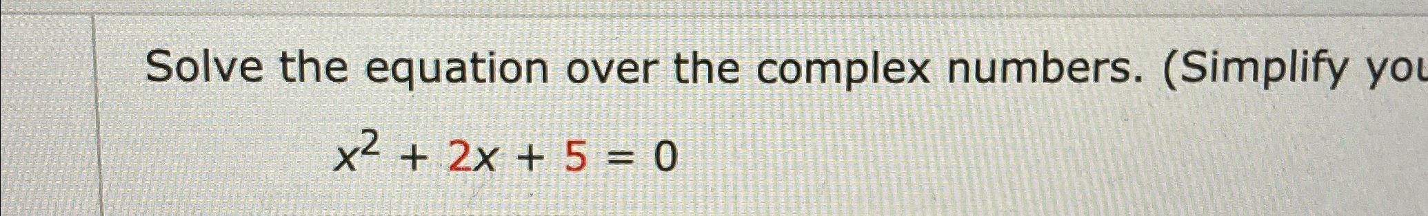 Solved Solve the equation over the complex numbers. | Chegg.com