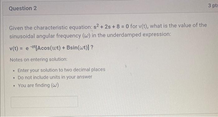 Solved Given the characteristic equation: s2+2s+8=0 for | Chegg.com