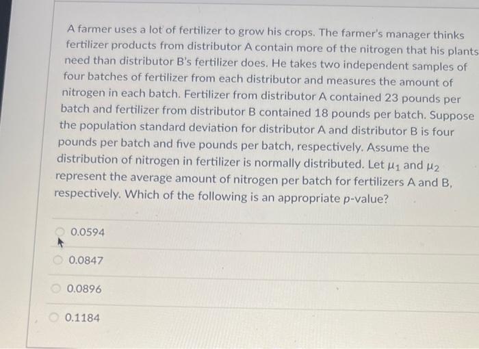 Solved A farmer uses a lot of fertilizer to grow his crops. | Chegg.com