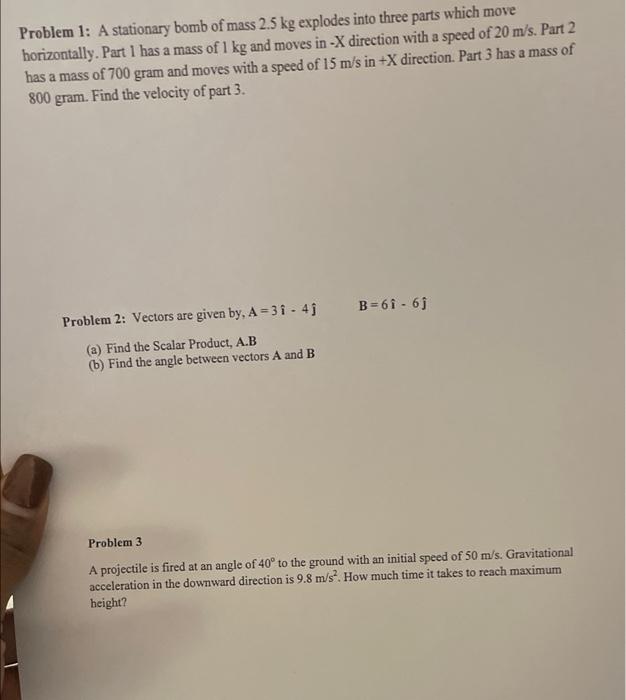 Solved Problem 1: A stationary bomb of mass 2.5 kg explodes | Chegg.com