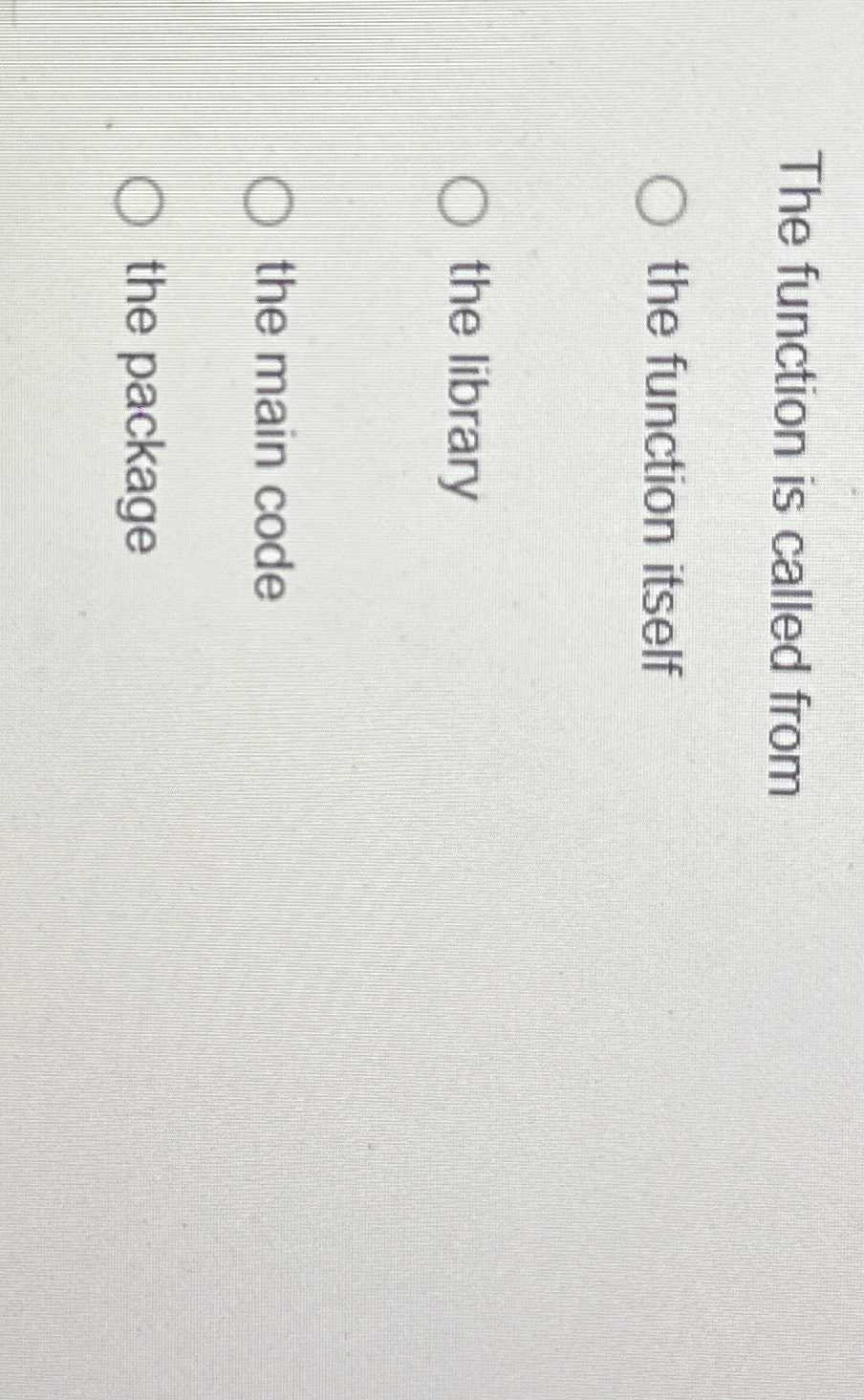 Solved The function is called fromthe function itselfthe | Chegg.com