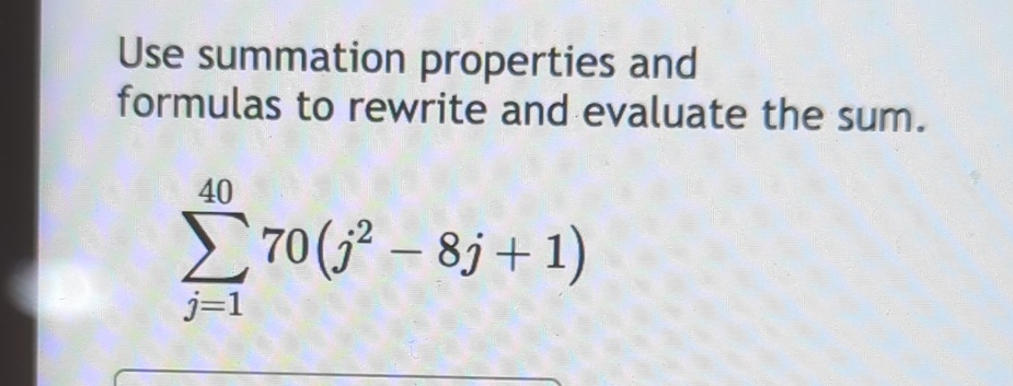 Solved Use summation properties and formulas to rewrite and | Chegg.com