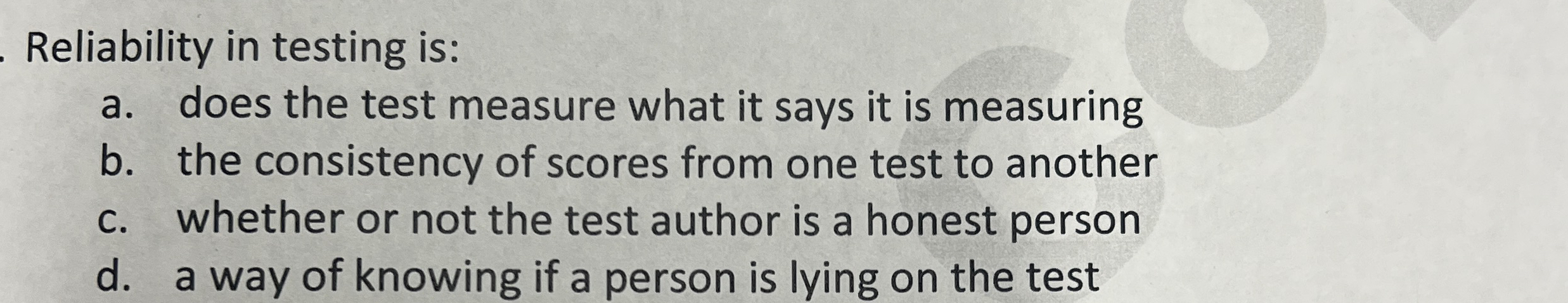 Solved Reliability in testing is:a. ﻿does the test measure | Chegg.com