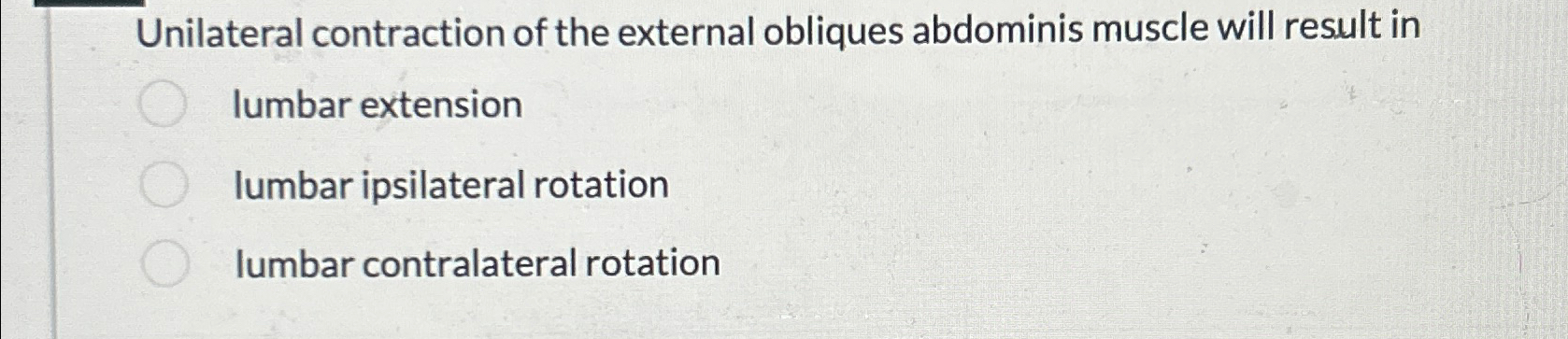 Solved Unilateral contraction of the external obliques | Chegg.com